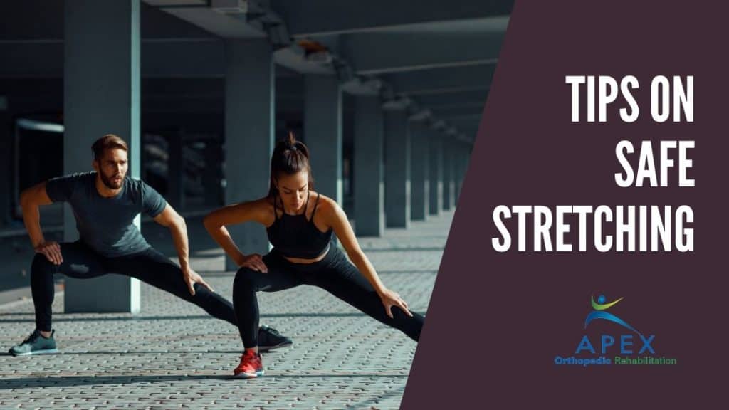 Tips on Safe Stretching | Apex Orthopedic