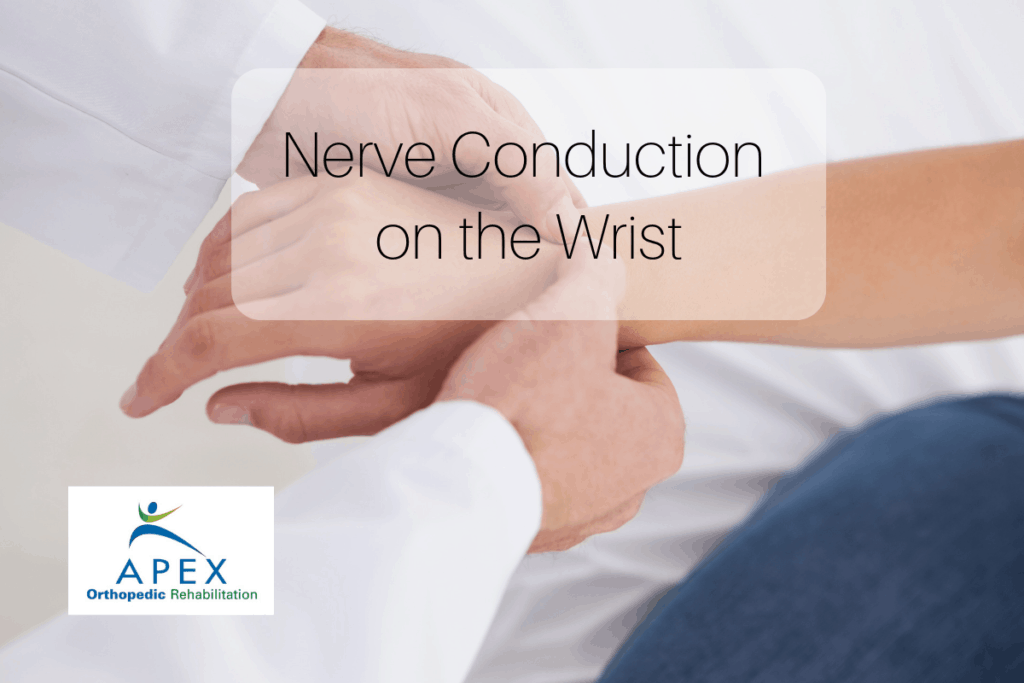 Nerve Conduction on the Wrist | Apex Orthopedic